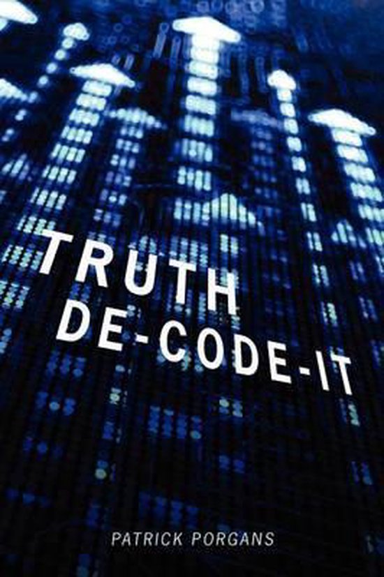 Truth de-Code-It, Patrick Porgans | 9781432794859 | Boeken | bol.com