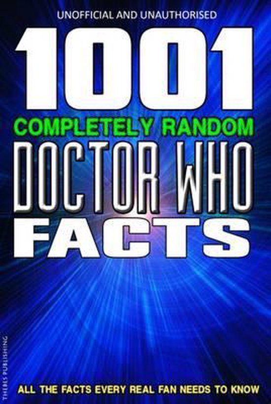 1001 Completely Random Doctor Who Facts Claire Bartlett