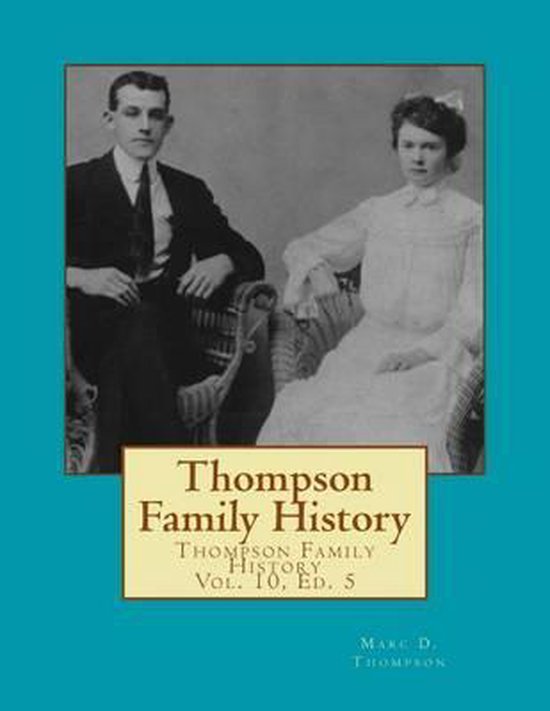 Thompson Family History Vol. X, 5th Ed. | 9781499352719 | Marc D ...