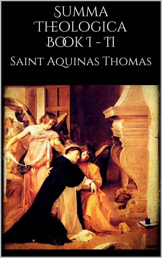 Summa Theologica book I - II (ebook), Saint Thomas Aquinas ...