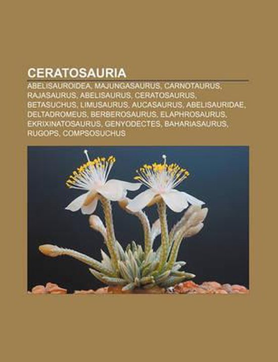 Ceratosauria, Source Wikipedia | 9781231365953 | Boeken | bol.com
