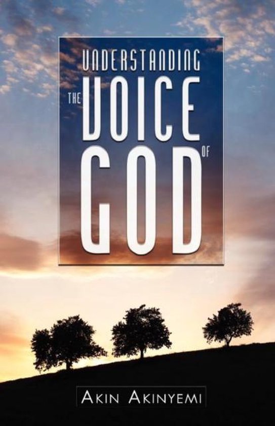 Understanding the Voice of God | 9780956504302 | Akinyemi Akin | Boeken ...