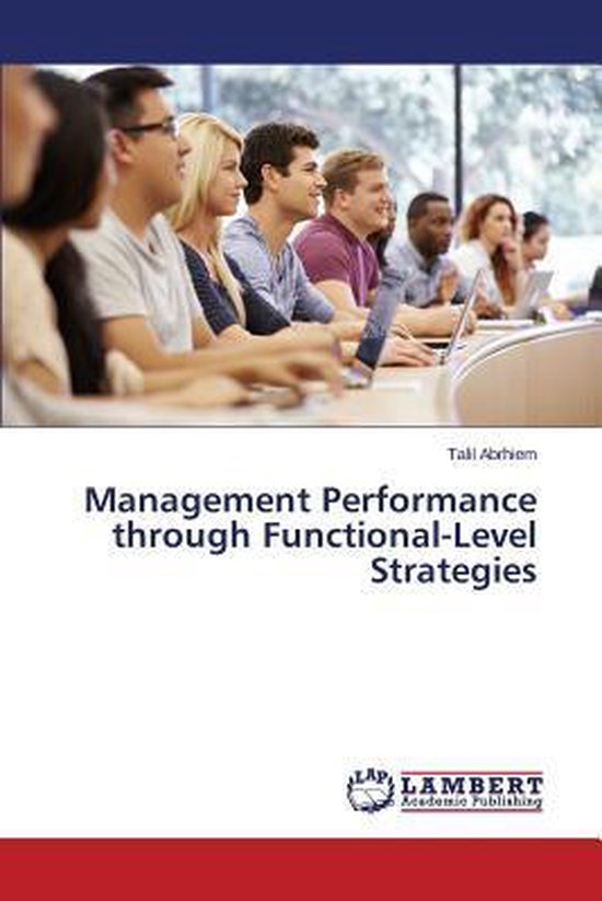 Management Performance through Functional-Level Strategies ...