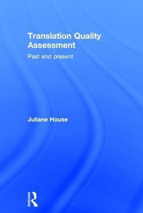 Translation Quality Assessment | 9781138795471 | Juliane House | Boeken ...