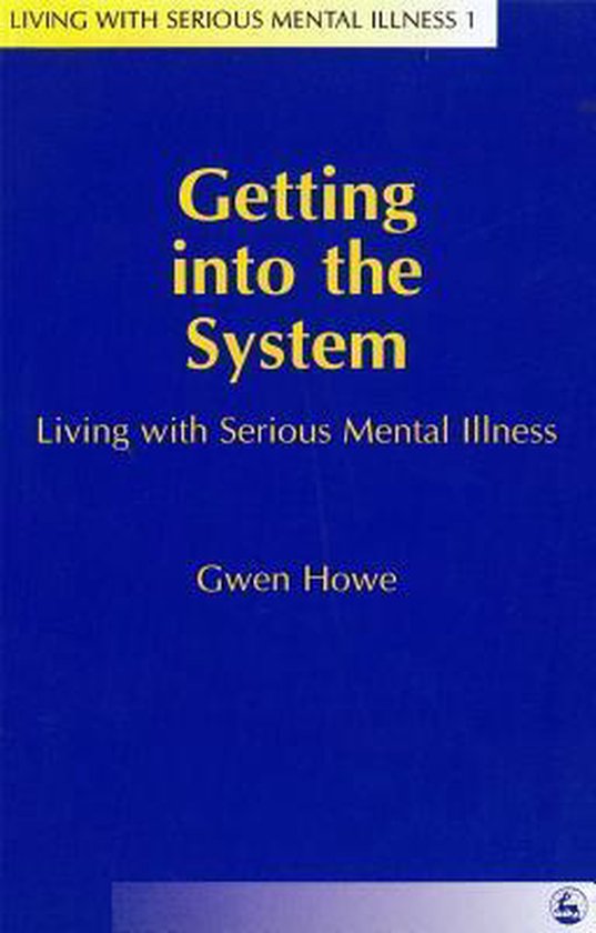 Living with Serious Mental Illness- Getting Into the System ...