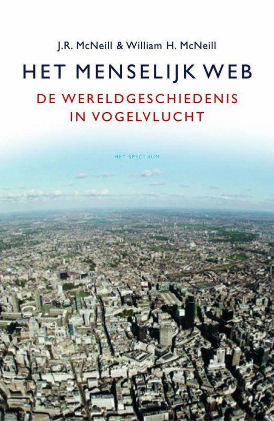 Menselijk Web, J.R. McNeill, J.R. McNeill | 9789027487247 | Boeken | bol