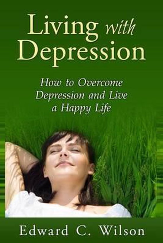Living with Depression, Edward C Wilson | 9781514616703 | Boeken | bol.com