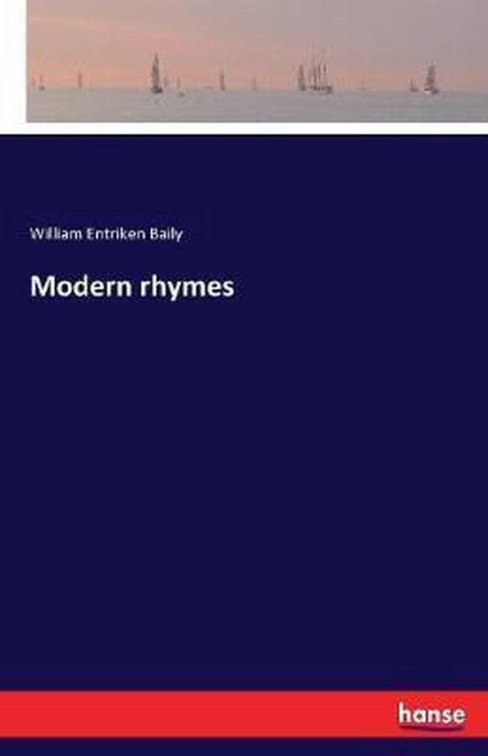 Modern rhymes, William Entriken Baily | 9783337271732 | Boeken | bol.com