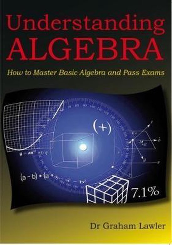 UNDERSTANDING ALGEBRA PB | 9781842853856 | Dr Graham Lawler | Boeken ...