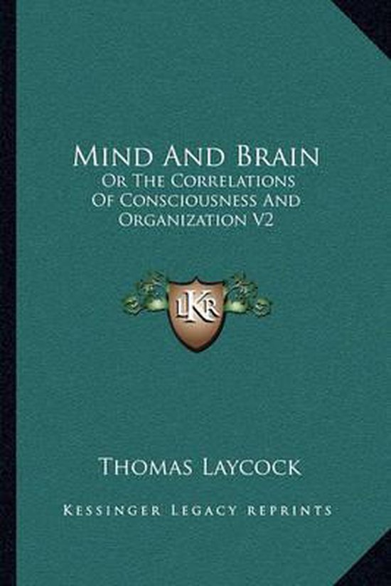 Mind and Brain, Thomas Laycock | 9781163249444 | Boeken | bol.com
