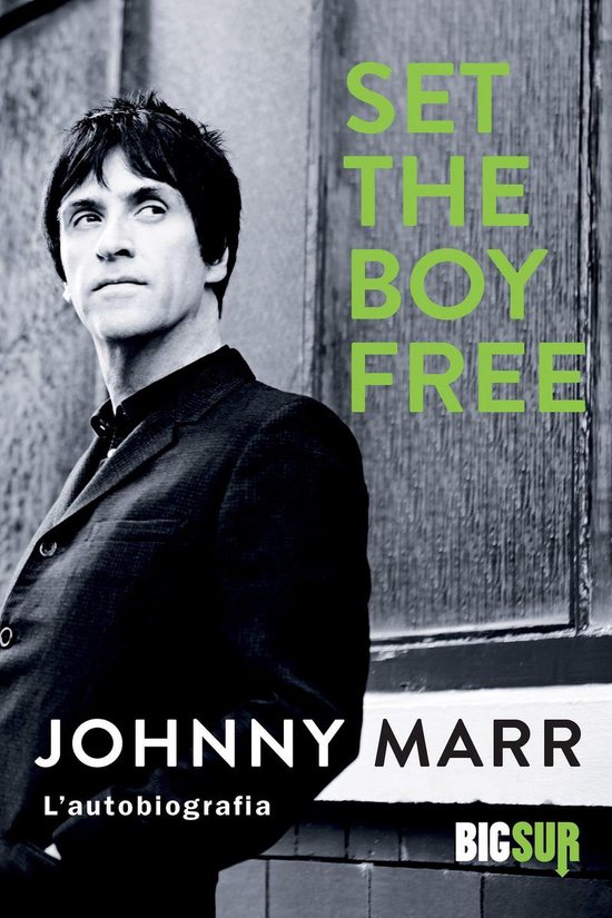 BIGSUR - Set the Boy Free (ebook), Johnny Marr | 9788869980978 | Boeken ...