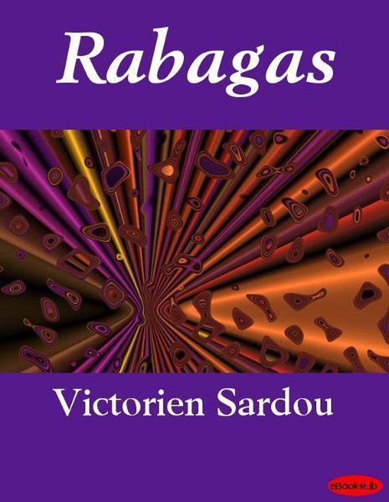 Rabagas (ebook), Victorien Sardou | 9781412194235 | Boeken | bol.com