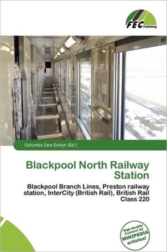 Blackpool North Railway Station | 9786136558189 | Boeken | bol.com