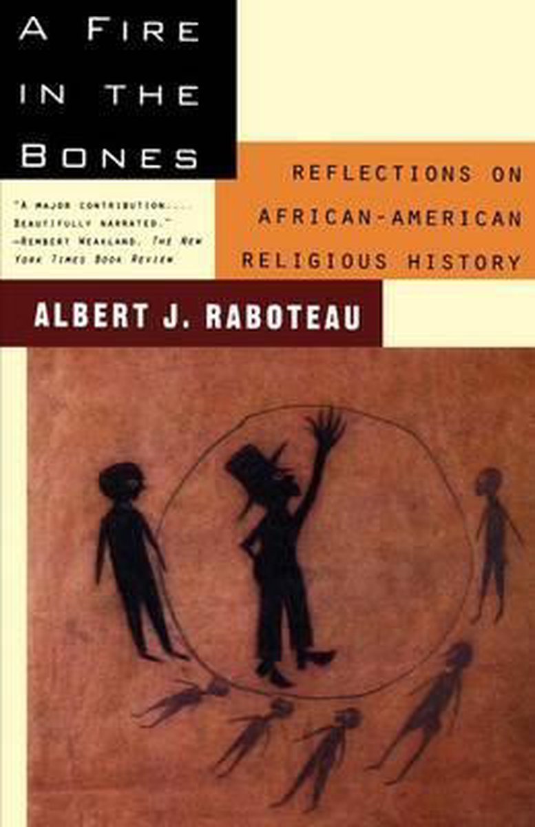 A Fire in the Bones | 9780807009338 | Albert J. Raboteau | Boeken | bol