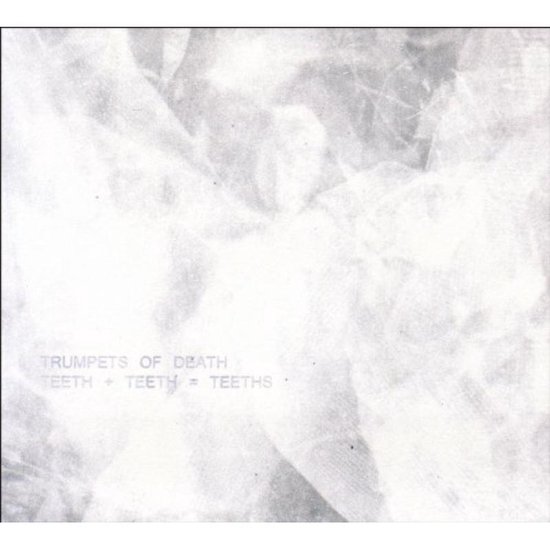 Teeth + Teeth = Teeths, Trumpets Of Death | CD (album) | Muziek | bol