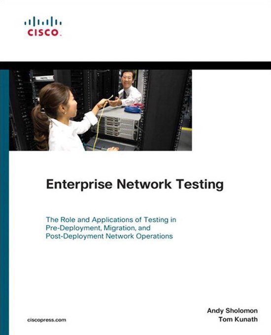 Enterprise Network Testing: Testing Throughout the Network Lifecycle to ...