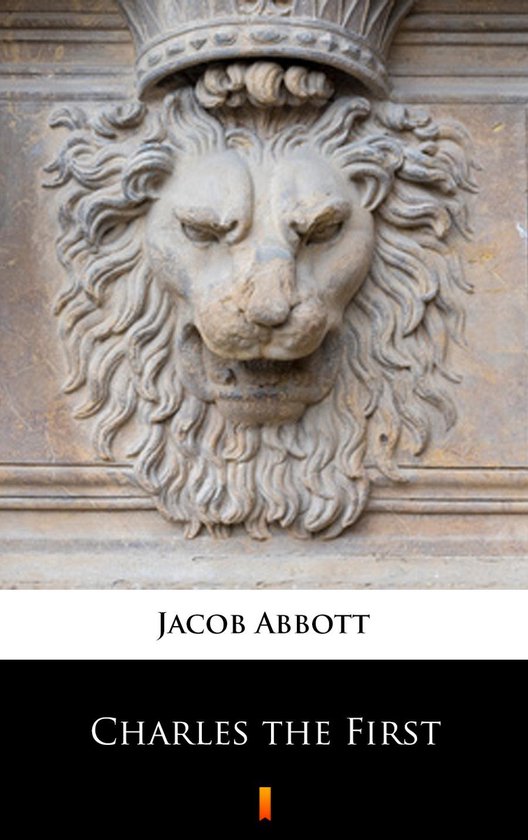 Charles the First (ebook), Jacob Abbot | 9788381620567 | Boeken | bol.com
