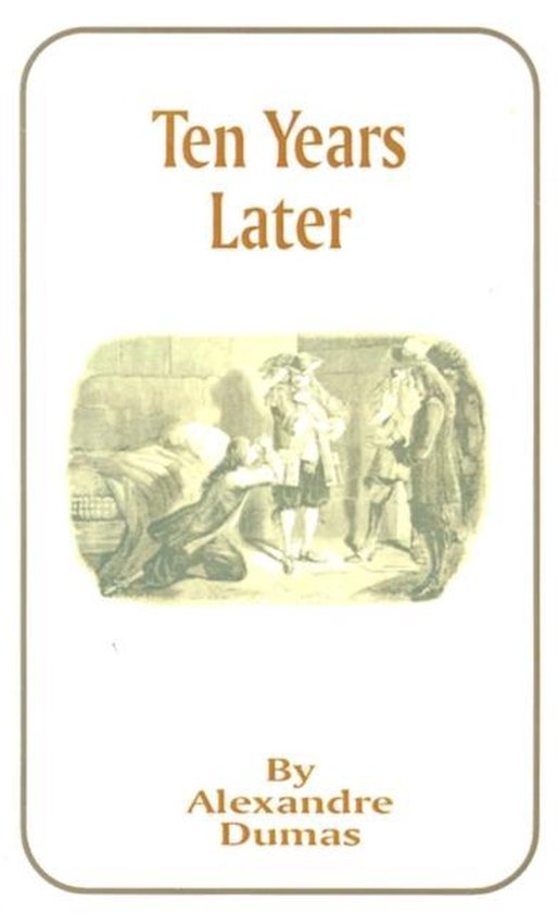 Ten Years Later, Alexandre Dumas | 9781589632257 | Boeken | bol.com