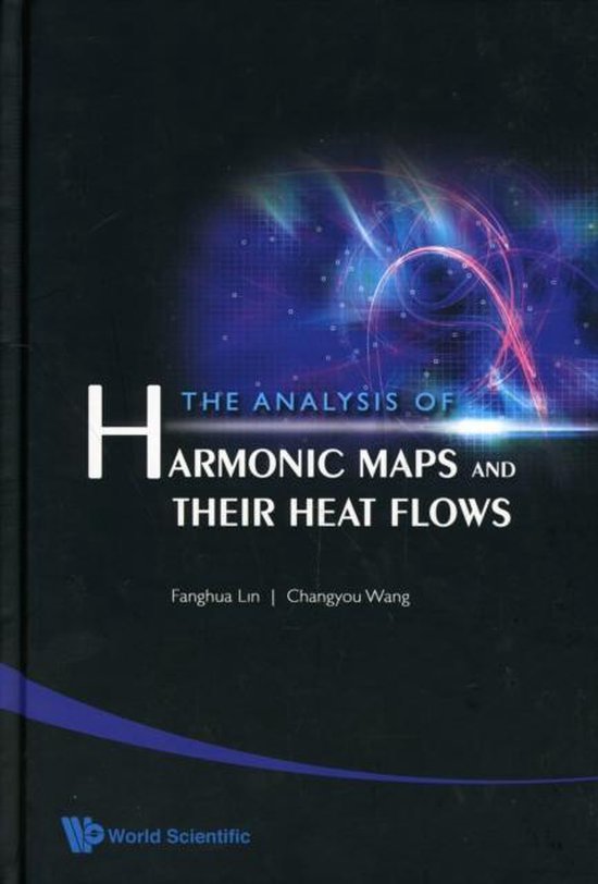 Analysis Of Harmonic Maps And Their Heat Flows, The | 9789812779526 ...