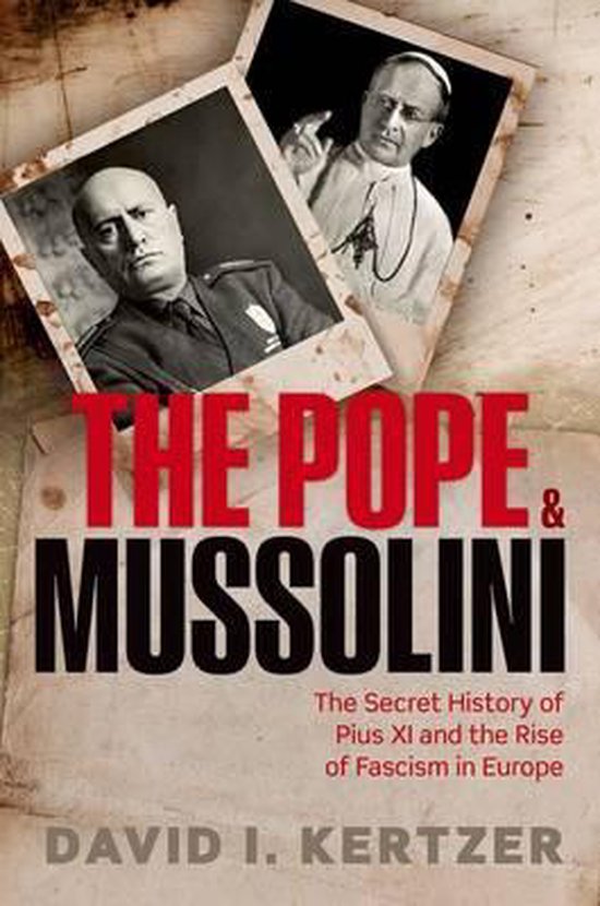 The Pope and Mussolini | 9780198716167 | David I. Kertzer | Boeken ...