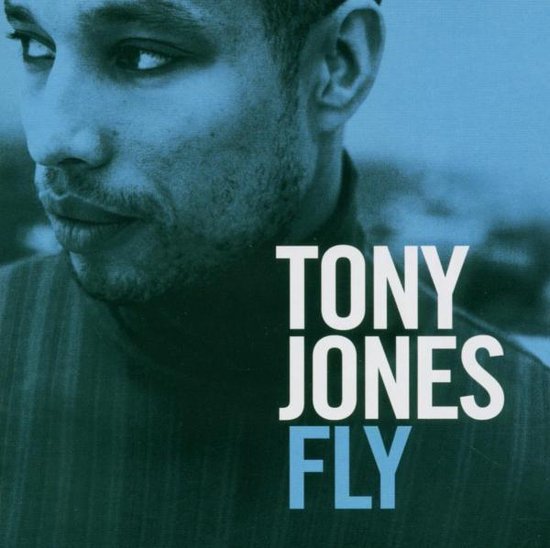Tony Jones - Fly, Tony Jones | Muziek | bol