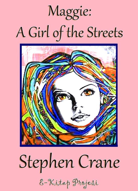 Maggie A Girl of the Streets (ebook), Stephen Crane | 9786155564215 ...
