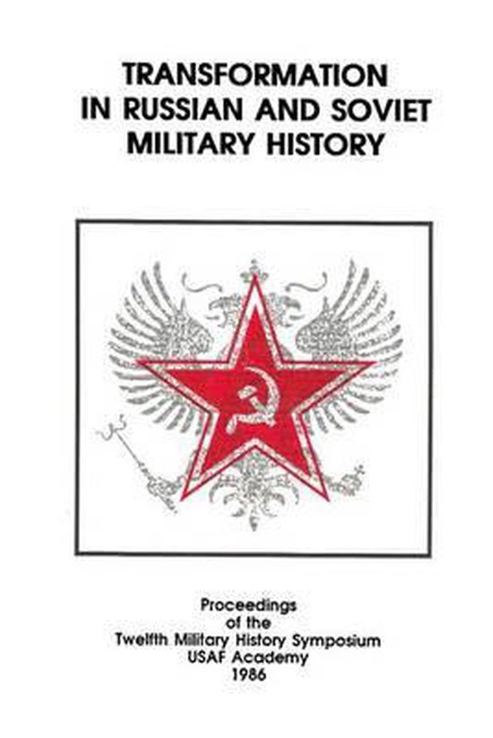 Transformation in Russian and Soviet Military History, Col Carl W ...