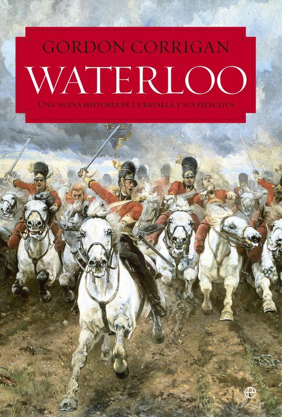 Waterloo (ebook), Gordon Corrigan | 9788490603727 | Boeken | bol.com