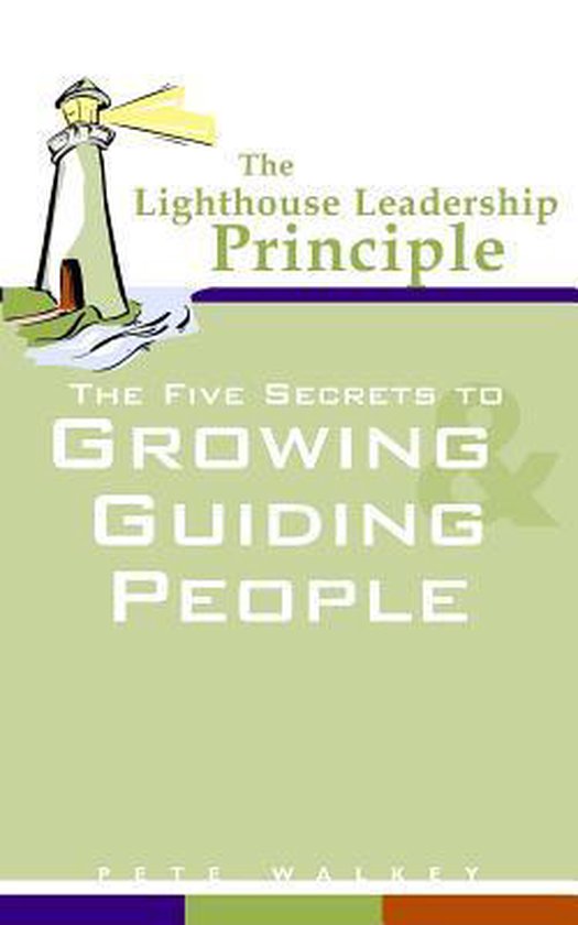 The Lighthouse Leadership Principle, Pete Walkey | 9781598580730 ...