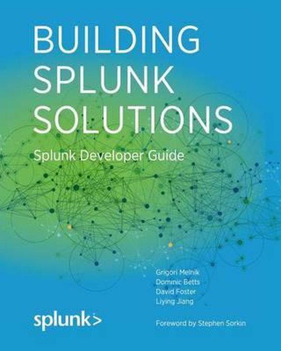 Building Splunk Solutions | 9781512356076 | Dominic Betts | Boeken ... Building Splunk Solutions | 9781512356076 | Dominic Betts | Boeken ...