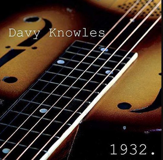 1932, Davy Knowles | CD (album) | Muziek | bol.com