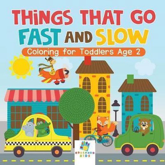 Things That Go Fast and Slow Coloring for Toddlers Age 2, Educando Kids ...