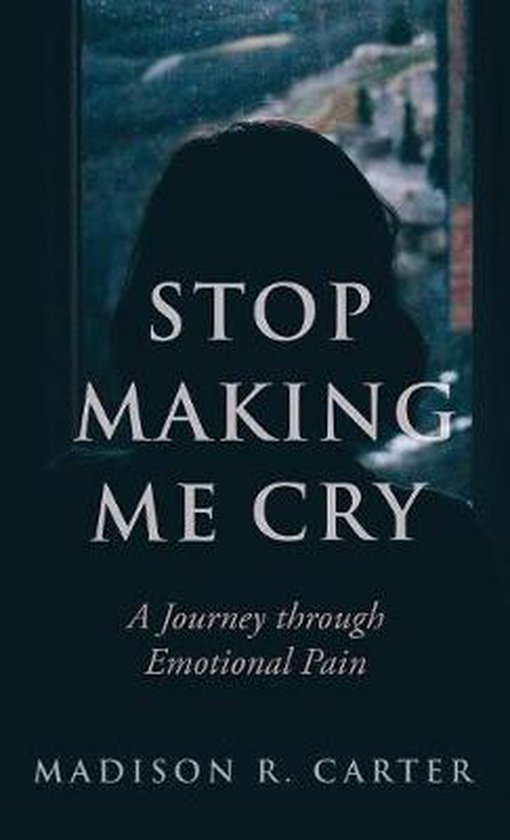 Stop Making Me Cry, Madison R Carter | 9781640855281 | Boeken | bol.com