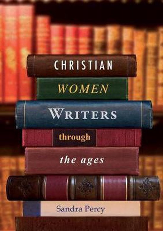 Christian Women Writers Through the Ages | 9781925208610 | Sandra Percy ...