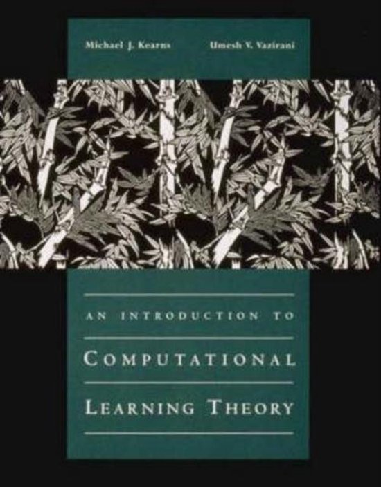An Introduction to Computational Learning Theory | 9780262111935 ...
