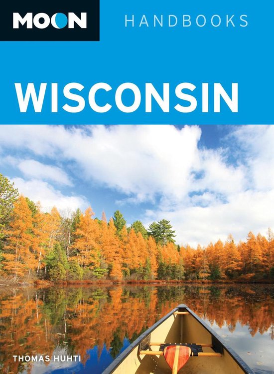 Moon Wisconsin (ebook), Thomas Huhti | 9781612388533 | Boeken | bol.com