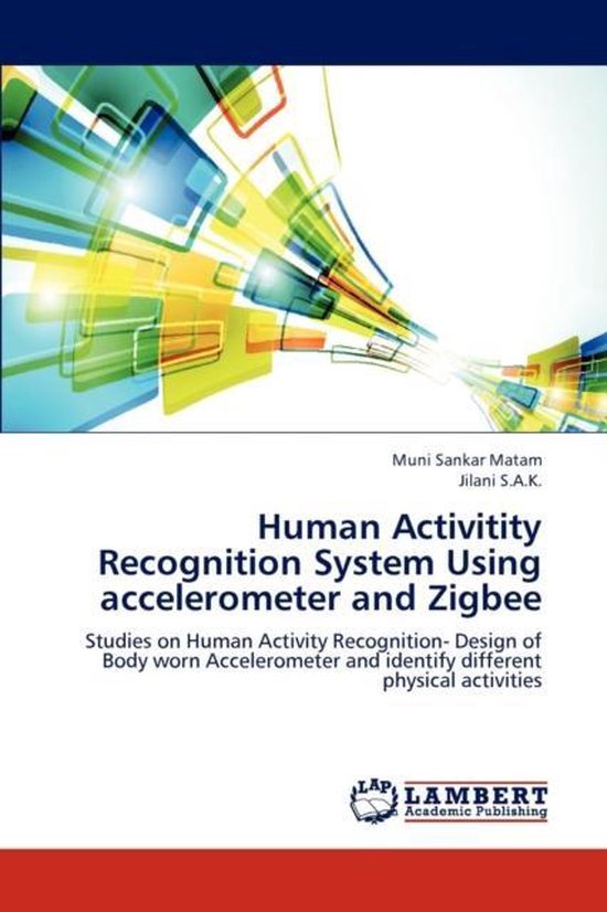 Human Activitity Recognition System Using Accelerometer and Zigbee | 9783659285929 |... | bol.com