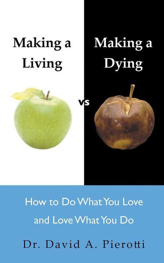 Making a Living Vs Making a Dying (ebook), David A Pierotti ... Making a Living Vs Making a Dying (ebook), David A Pierotti ...