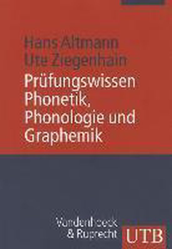 Prufungswissen Phonetik, Phonologie Und Graphemik | 9783825233235 | Hans Altmann | Boeken | bol