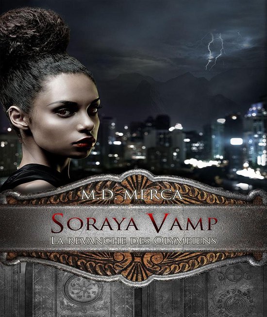 Soraya Vamp 1 - La revanche des Olympiens (ebook), M.D. Merca | 9791093105857 | Boeken | bol.com