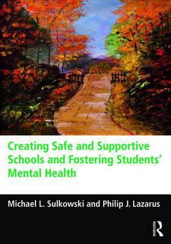 Creating Safe and Supportive Schools and Fostering Students' | 9780415737005 | Michael... | bol.com
