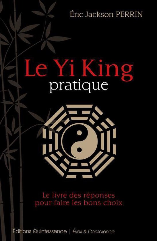 Éveil & Conscience - Le Yi King pratique (ebook), Eric Jackson Perrin ...