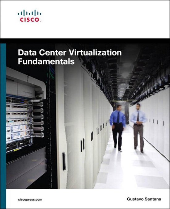 Data Center Virtualization Fundamentals: Understanding Techniques and ...