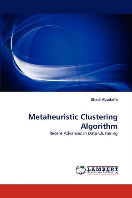 Metaheuristic Clustering Algorithm | 9783844395747 | Shadi Abudalfa | Boeken | bol