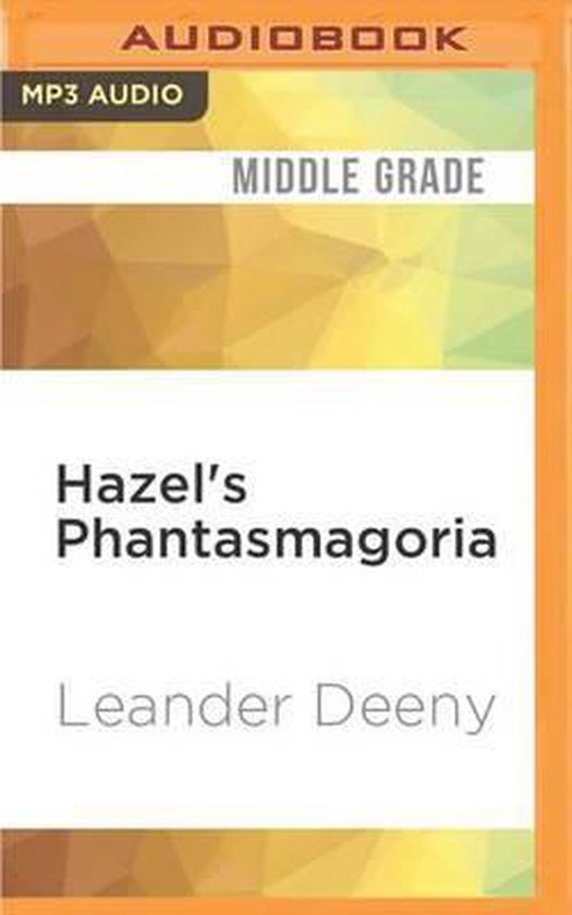 Hazel's Phantasmagoria, Leander Deeny | 9781536642285 | Boeken | bol.com