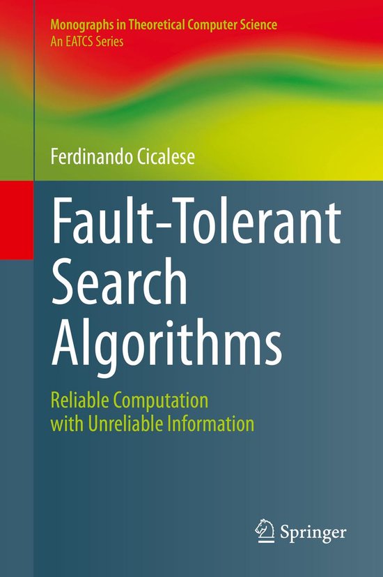 Monographs in Theoretical Computer Science. An EATCS Series - Fault-Tolerant Search... | bol