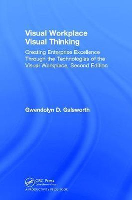 Visual Workplace Visual Thinking | 9781138502147 | Gwendolyn D. Galsworth | Boeken | bol.com