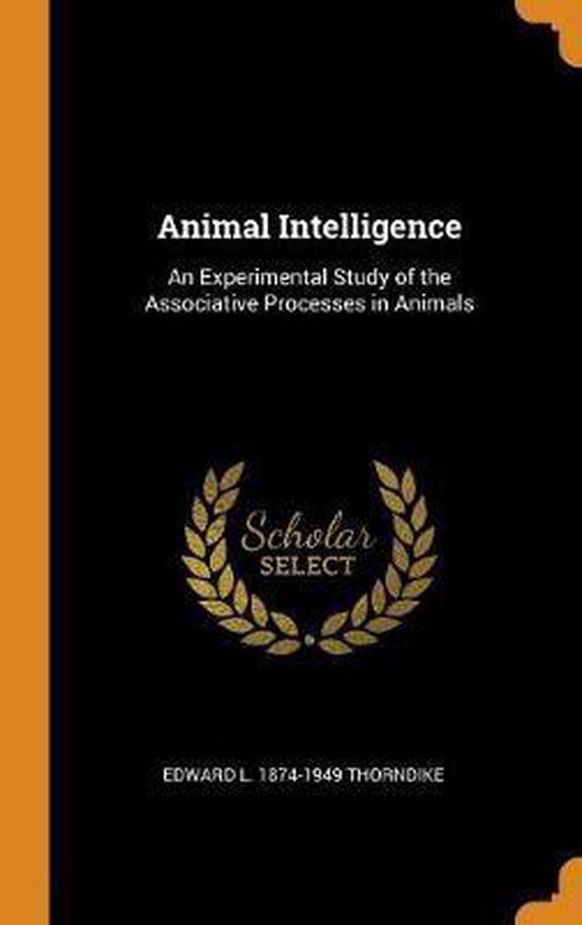 Animal Intelligence, Edward L 1874-1949 Thorndike | 9780343037413 ...
