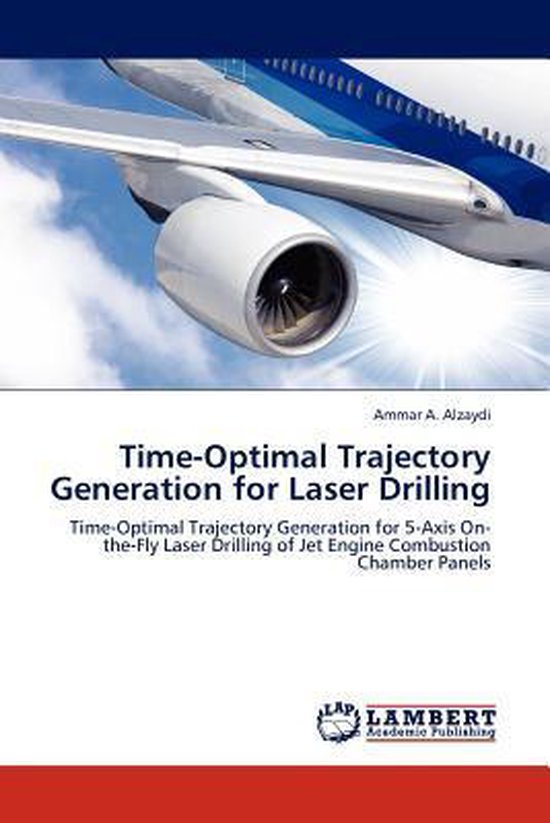 Time-Optimal Trajectory Generation for Laser Drilling | 9783845428659 ...