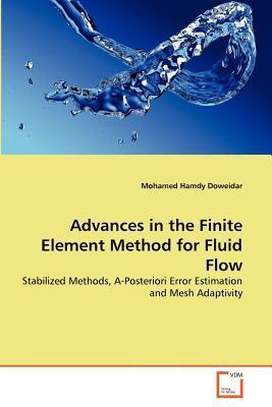 Advances in the Finite Element Method for Fluid Flow | 9783639369939 ...